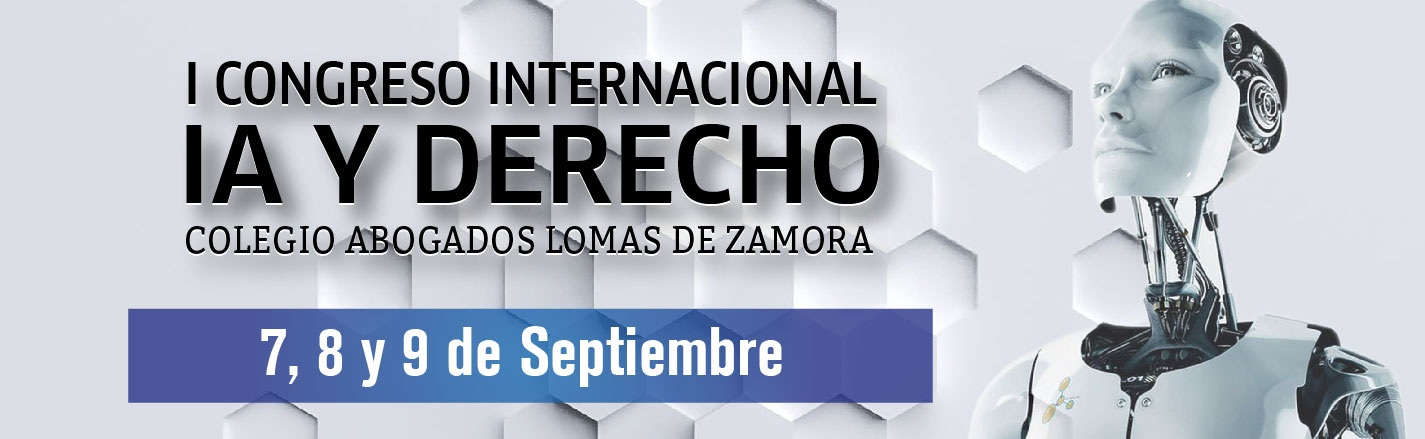 1ER CONGRESO INTERNACIONAL DE INTELIGENCIA ARTIFICIAL Y DERECHO CALZ - Colegio de Abogados de ...